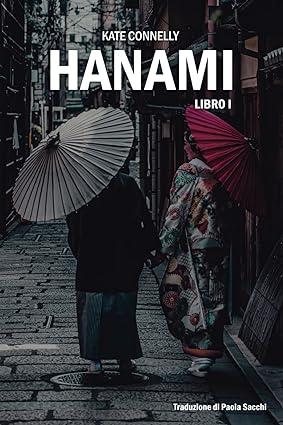 Hanami – libro1, di Kate Connelly, traduzione di Paola Sacchi, Mon ...