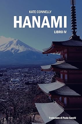 Hanami libro IV, di Kate Connelly, traduzione di Paola Sacchi, Mòn ...