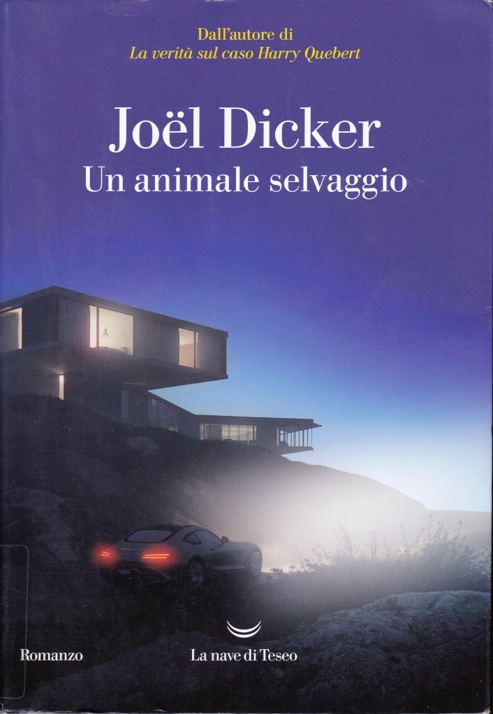 una animale selvaggio, di Joël Dicker, recensione di Antonella Sacco ...