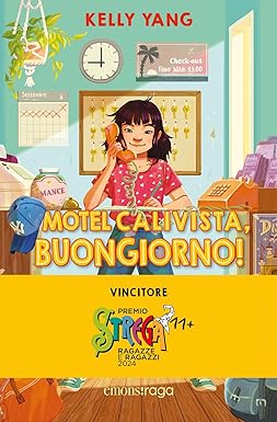 Motel Calivista, buongiorno! di Kelly Yang, traduzione di Federico ...
